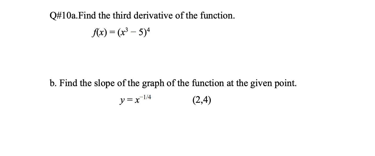 Solved Q#10a. ﻿Find the third derivative of ﻿the | Chegg.com