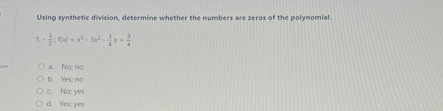 Solved Using synthetic division, determine whether the | Chegg.com