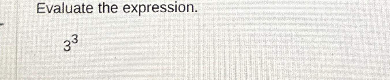 Solved Evaluate the expression.33 | Chegg.com