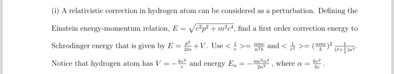 Solved (i) ﻿A relativistic correction in hydrogen atom can | Chegg.com