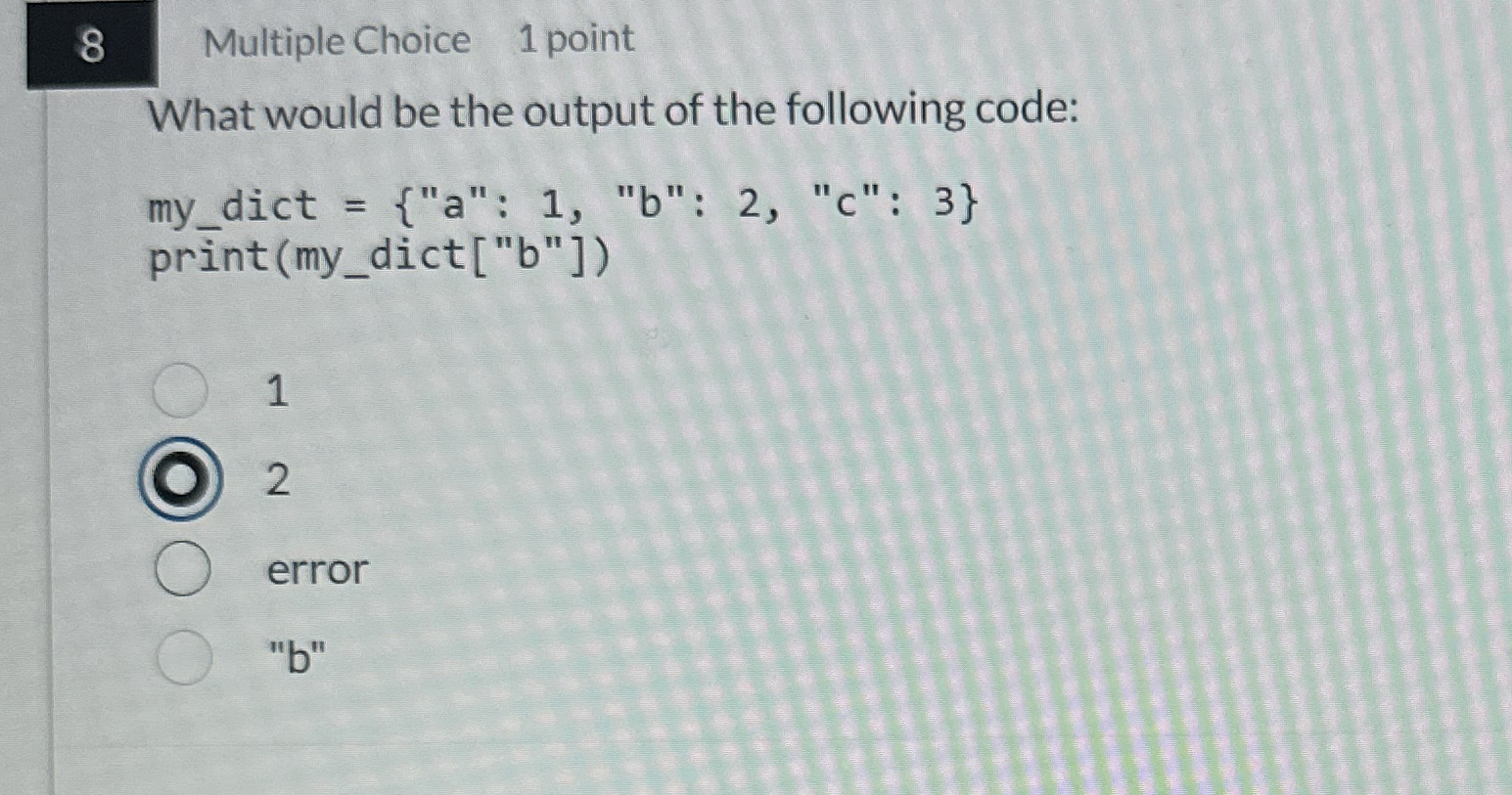 Solved 8Multiple Choice1 ﻿pointWhat would be the output of | Chegg.com
