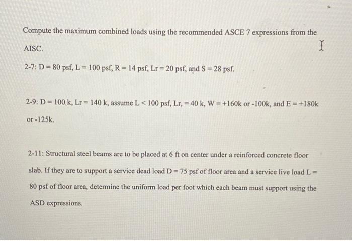 Solved Compute the maximum combined loads using the | Chegg.com