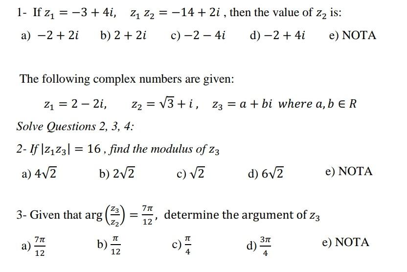 Solved 1- If z1=−3+4i,z1z2=−14+2i, then the value of z2 is: | Chegg.com