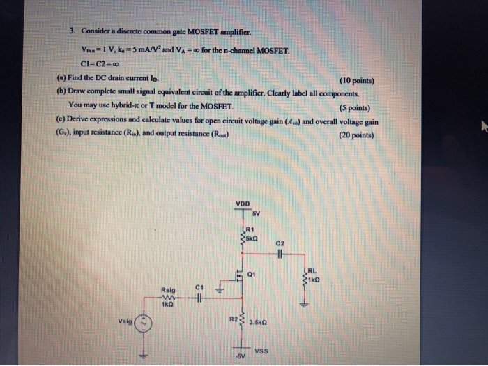 Solved 3. Consider a discrete common gate MOSFET amplifier. | Chegg.com