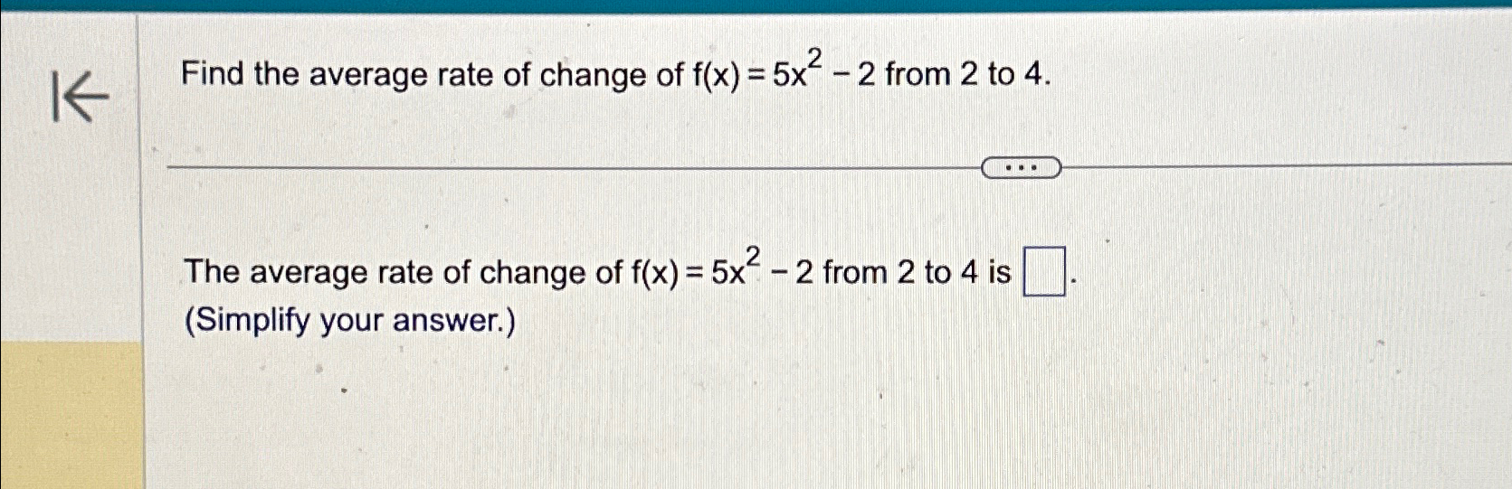 Solved Find the average rate of change of f(x)=5x2-2 ﻿from 2 | Chegg.com