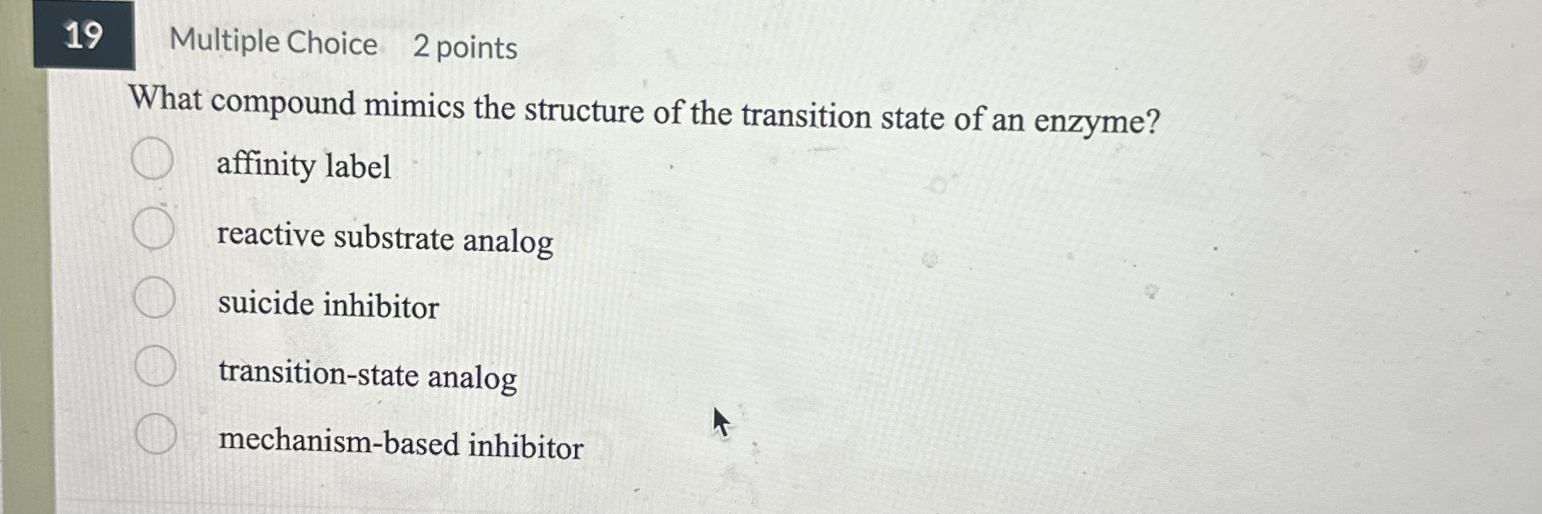 Solved 19 ﻿Multiple Choice 2 ﻿pointsWhat compound mimics the | Chegg.com