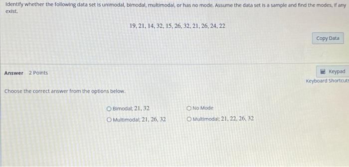 Solved Identify whether the following data set is unimodal, | Chegg.com