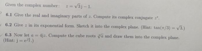 Solved Given the complex number: z=3j−1. 6.1 Give the real | Chegg.com