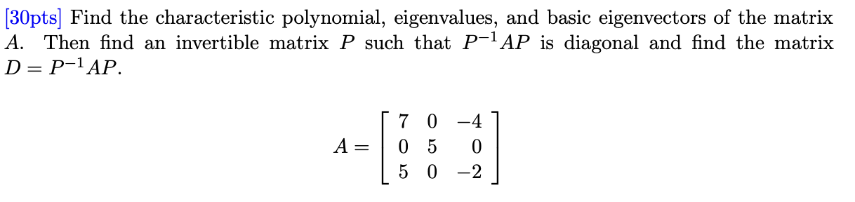 Solved [30pts] ﻿Find the characteristic polynomial, | Chegg.com