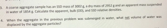 Solved 3. A coarse aggregate sample has an SSD mass of 3002 | Chegg.com