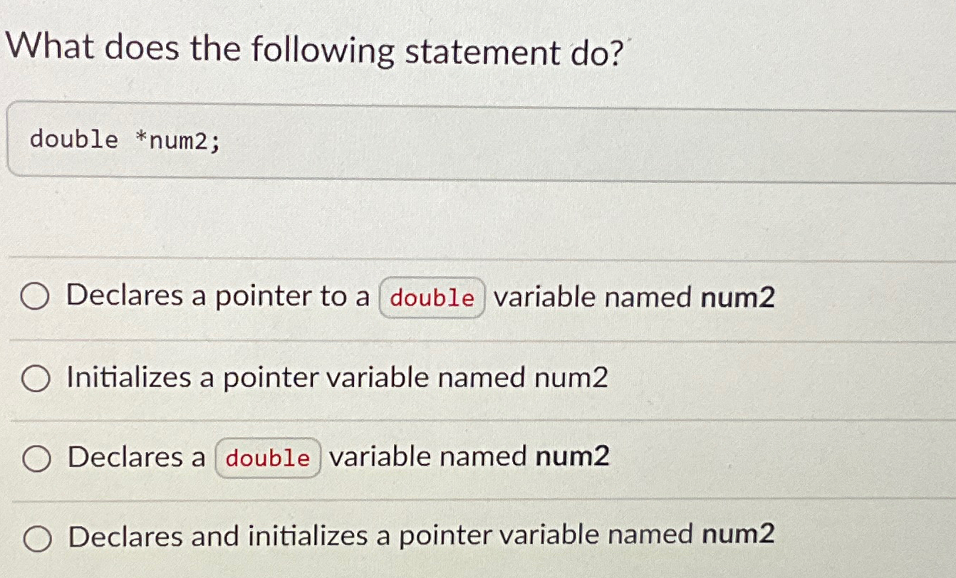 Solved What does the following statement do?double | Chegg.com