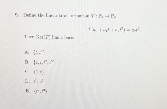 Solved 9. Define the linear transformation T: P2 → P3 Then | Chegg.com