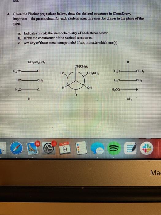 Solved TON. 4. Given the Fischer projections below, draw the | Chegg.com