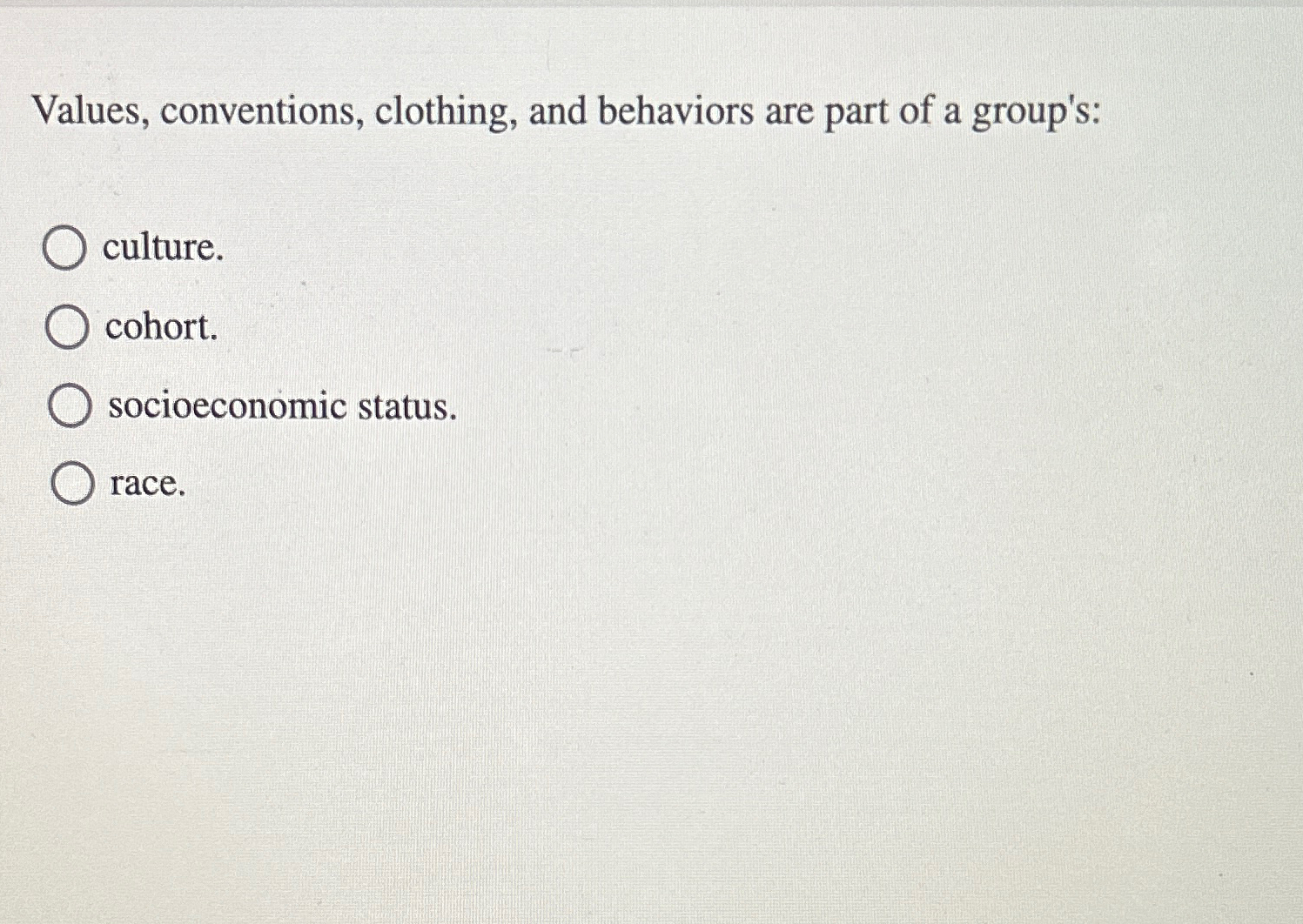 Solved Values, conventions, clothing, and behaviors are part | Chegg.com