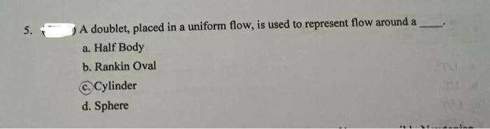 Solved 5. A doublet, placed in a uniform flow, is used to | Chegg.com