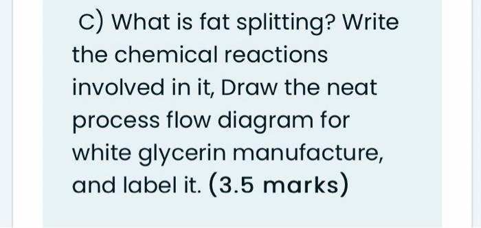 Solved C) What is fat splitting? Write the chemical | Chegg.com