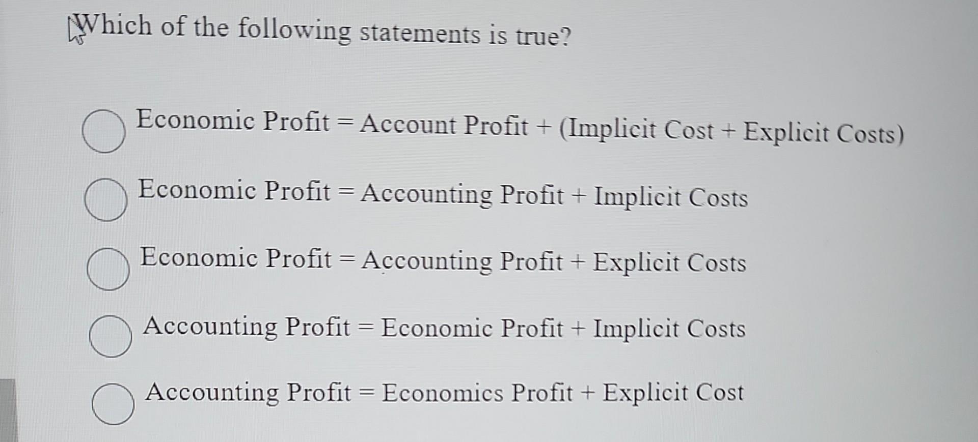 Solved Which of the following statements is true? Economic | Chegg.com