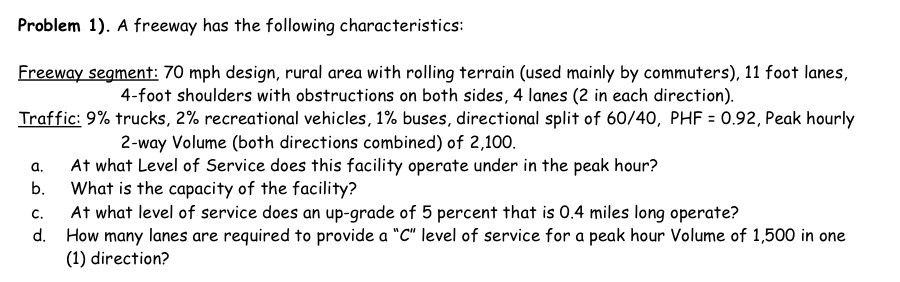 Solved Problem 1). ﻿A freeway has the following | Chegg.com