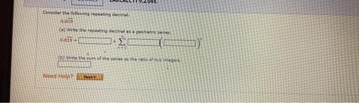 Solved Consider the following repeating decimal 0.819 () | Chegg.com