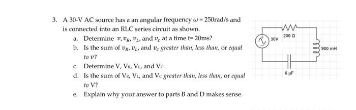 Solved 3. A 30-V AC source has a an angular frequency w = | Chegg.com