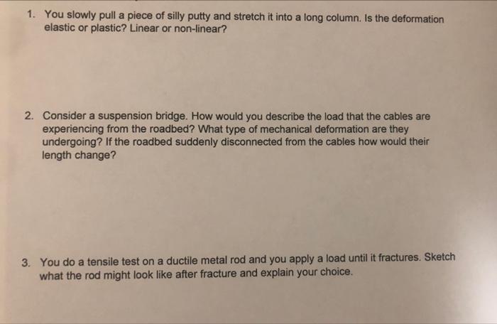 Solved 1. You slowly pull a piece of silly putty and stretch | Chegg.com