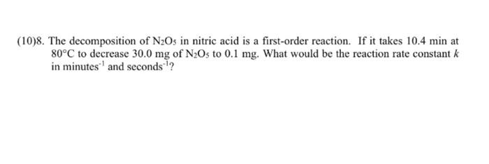 Solved The decomposition of N¿Os in nitric acid is a | Chegg.com