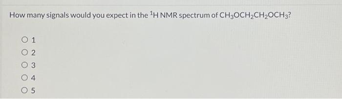 Solved How many signals will be expected in the 1H NMR | Chegg.com