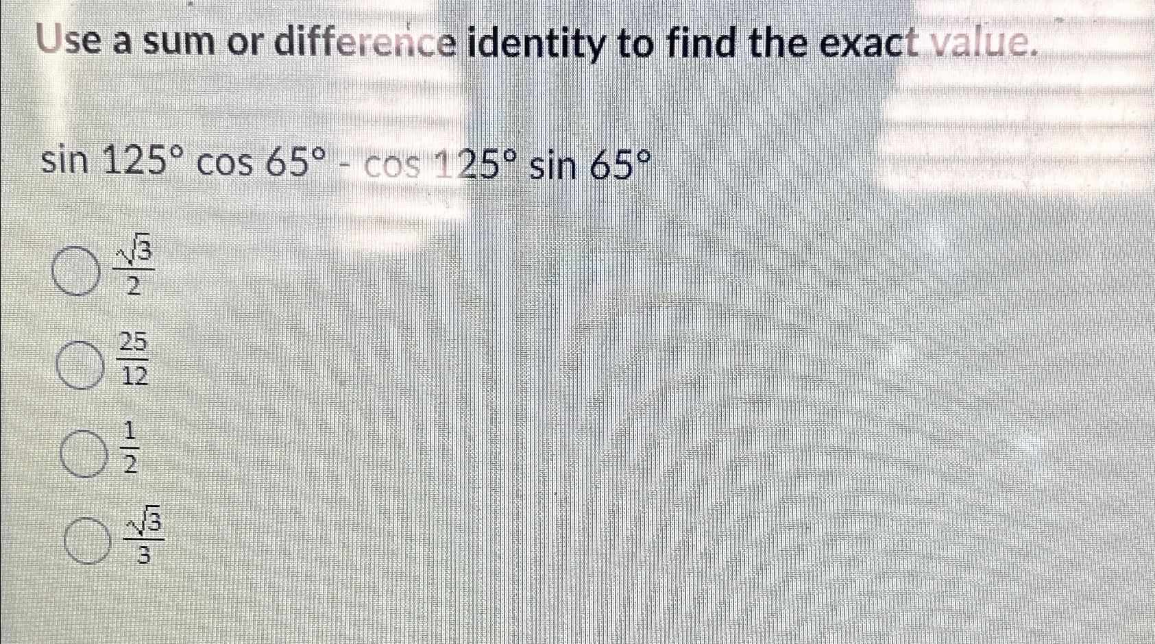 Solved Use a sum or difference identity to find the exact | Chegg.com