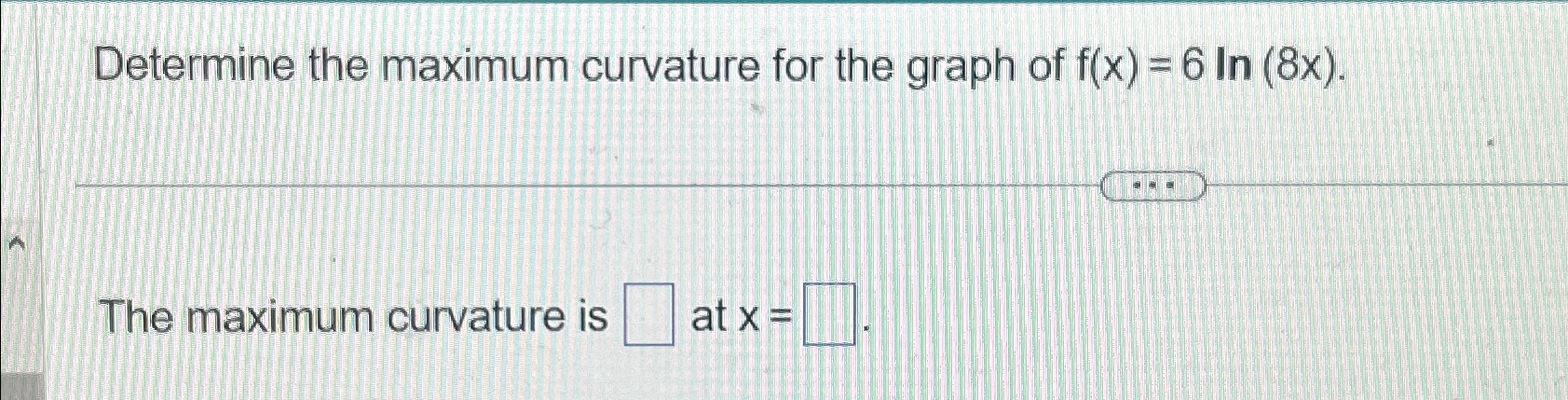 Solved Determine the maximum curvature for the graph of | Chegg.com