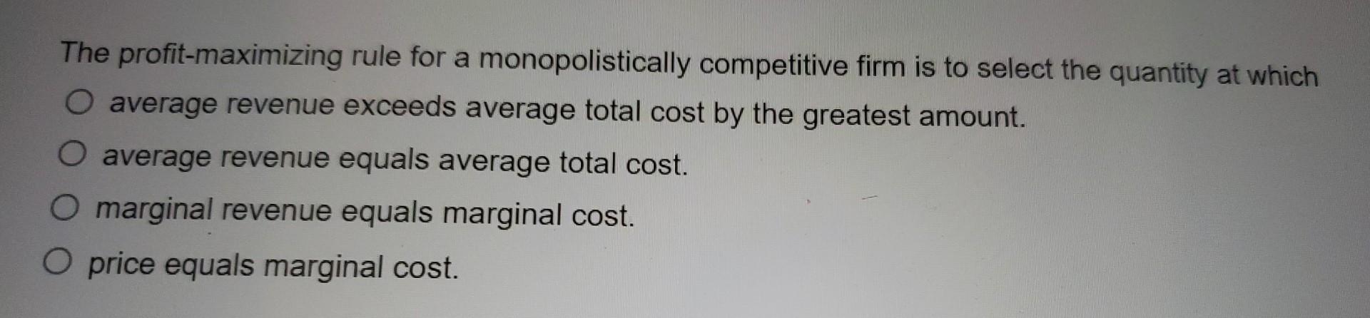 Solved The profit-maximizing rule for a monopolistically | Chegg.com