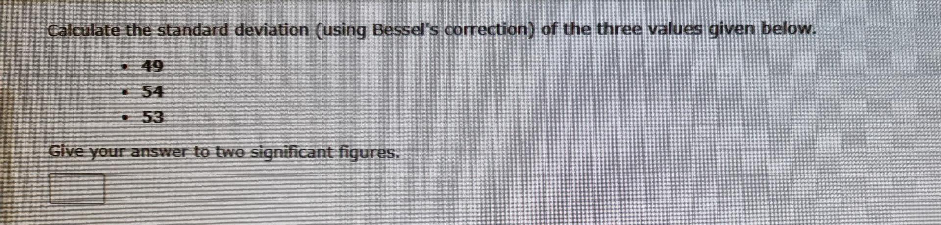 Solved Calculate the standard deviation (using Bessel's | Chegg.com