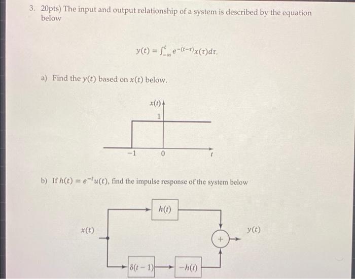 Solved 3. 20pts) The input and output relationship of a | Chegg.com