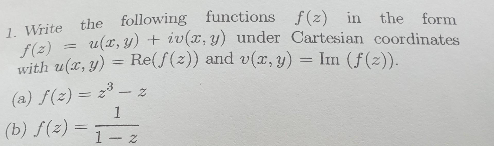 Solved 1. Write the following functions f(z) in the form | Chegg.com