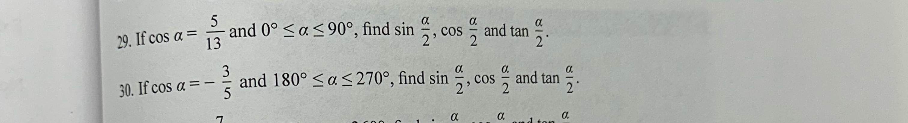 Solved If cosα=513 ﻿and 0°≤α≤90°, ﻿find sin(α2),cos(α2) ﻿and | Chegg.com