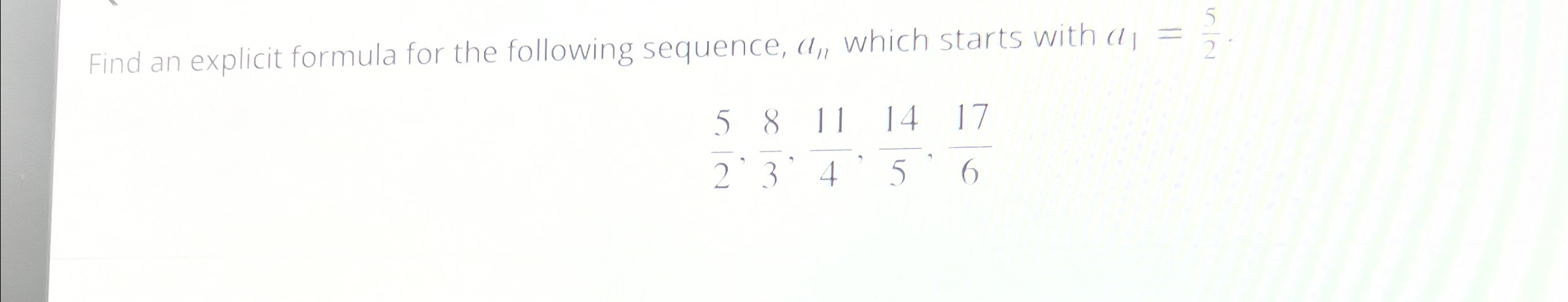 Solved Find an explicit formula for the following sequence, | Chegg.com