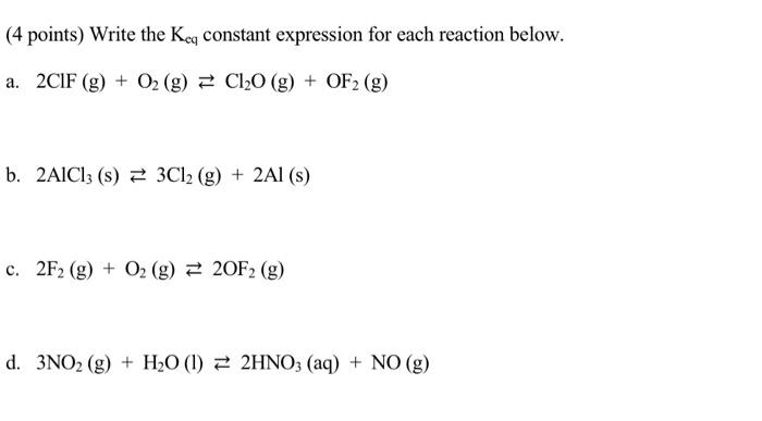 Solved (4 points) Write the Keq constant expression for | Chegg.com
