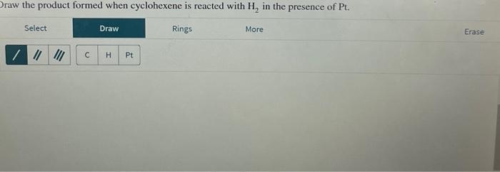 Solved Draw the product formed when cyclohexene is reacted | Chegg.com