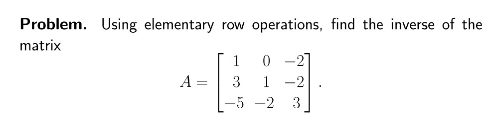 Solved Problem. Using elementary row operations, find the | Chegg.com