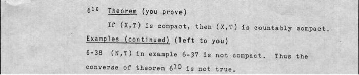 610 Theorem (you prove) If (X,T) is compact, then | Chegg.com