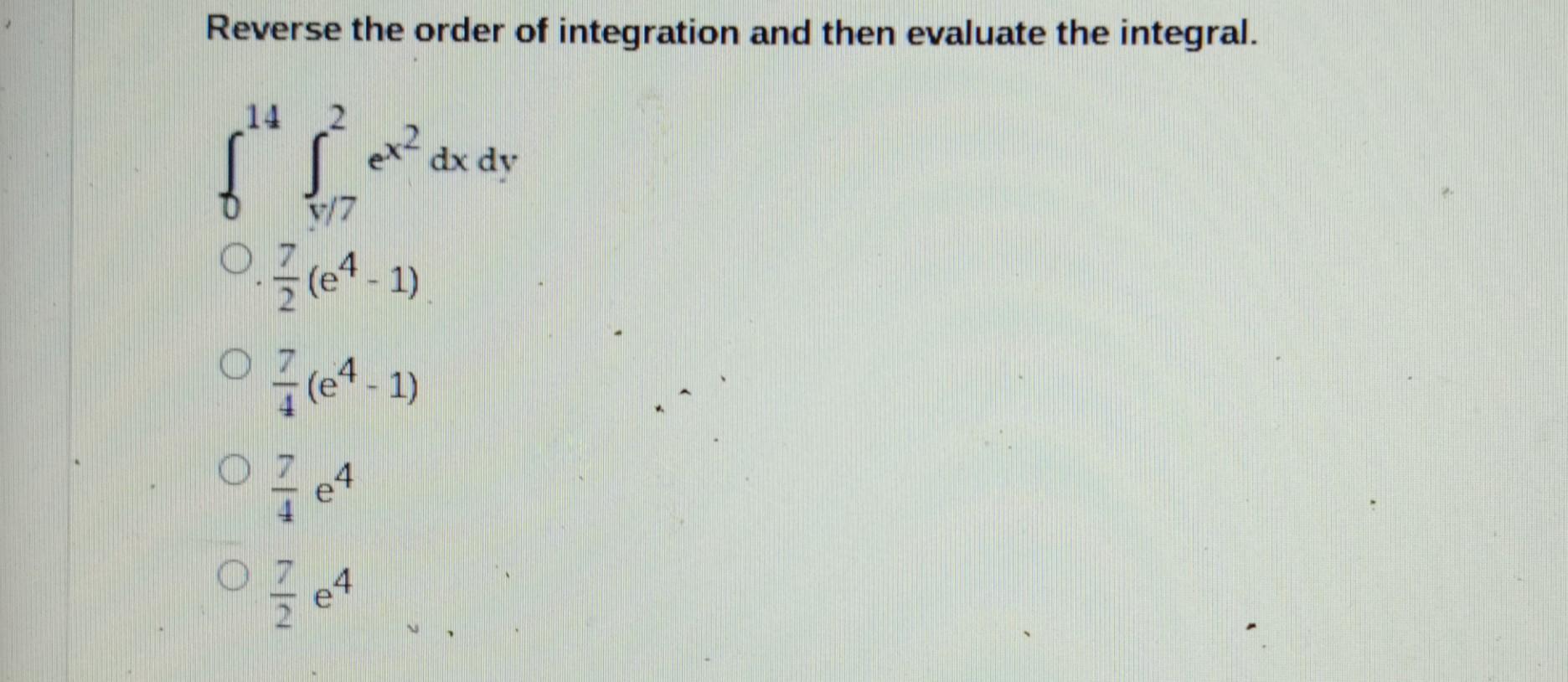 Solved Reverse the order of integration and then evaluate | Chegg.com