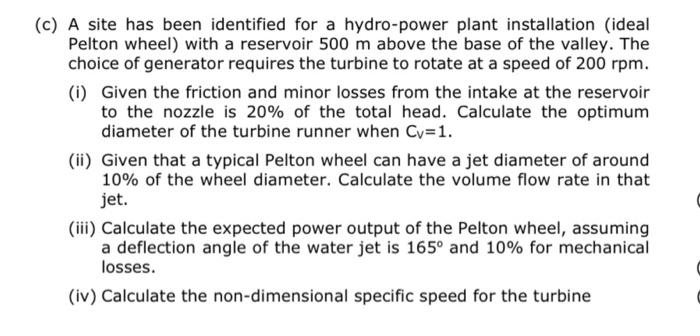 Solved (c) A site has been identified for a hydro-power | Chegg.com