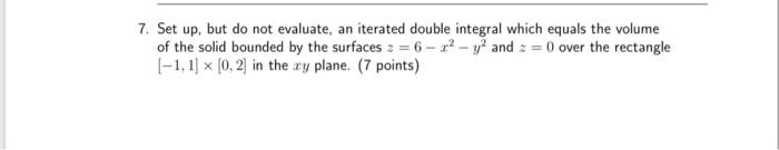 Solved 7. Set up, but do not evaluate, an iterated double | Chegg.com