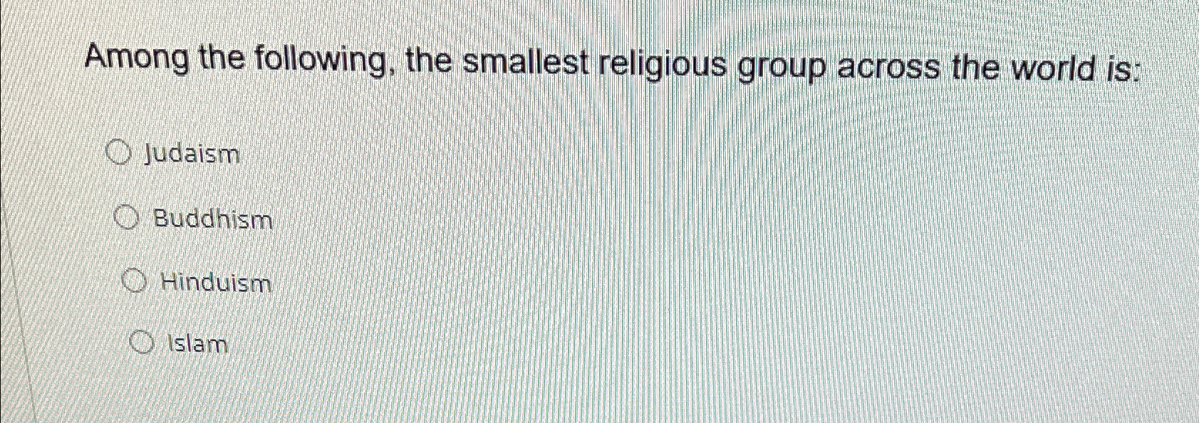 Solved Among the following, the smallest religious group | Chegg.com