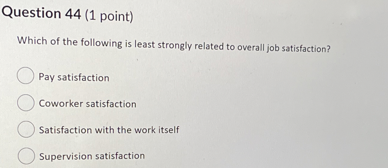 Solved Question 44 (1 ﻿point)Which of the following is least | Chegg.com