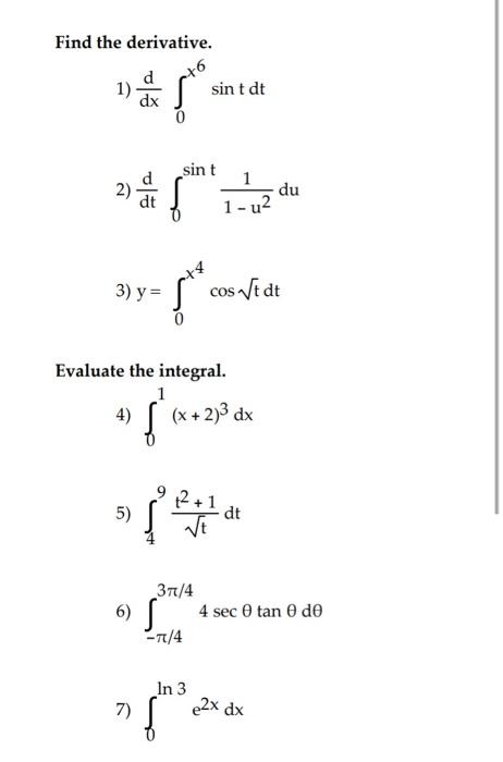 Solved Find the derivative. +6 1) d dx sin t dt 2) si sint 1 | Chegg.com