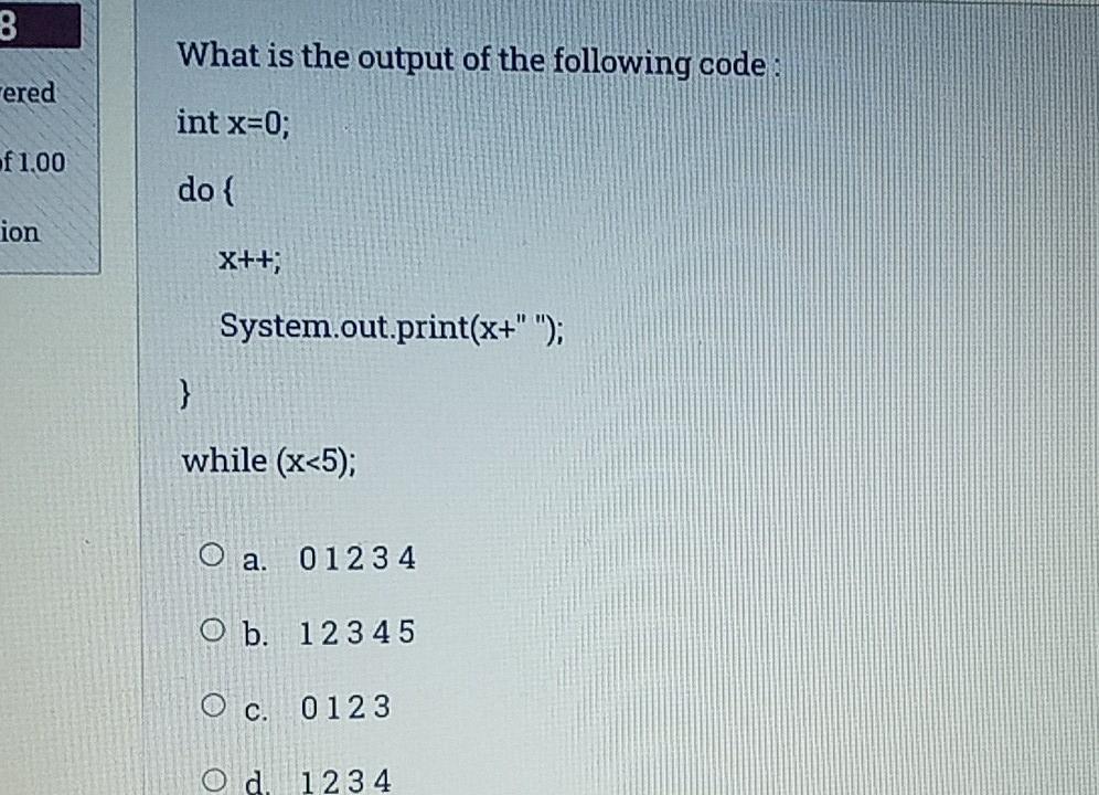 Solved пса, while(a>0) { System.out.print(a + " "); a--; } O | Chegg.com