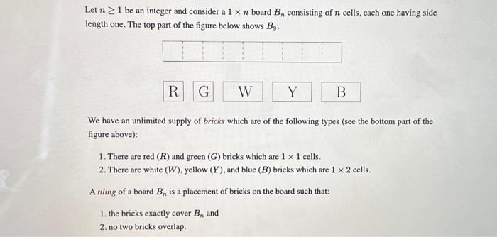 Solved Let n≥1 be an integer and consider a 1×n board Bn | Chegg.com