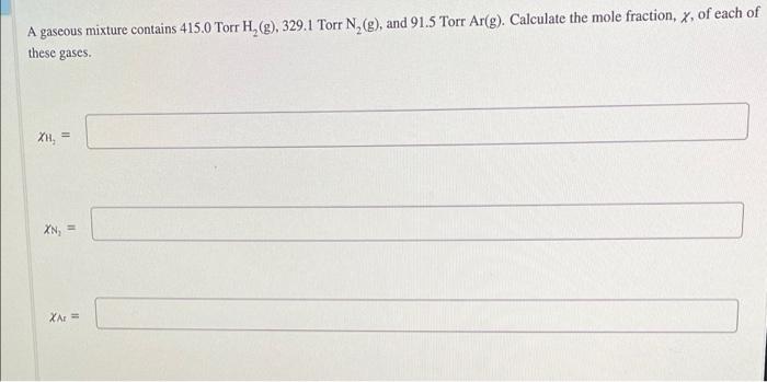 Solved A gaseous mixture contains 415.0 Torr H, (E), 329.1 | Chegg.com