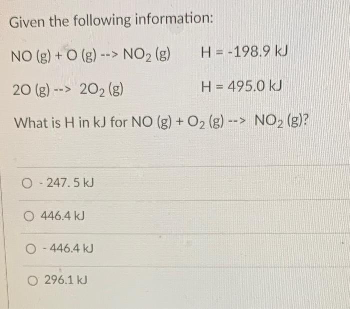 Solved Given the following information: NO(g)+O(g)−>NO2( | Chegg.com