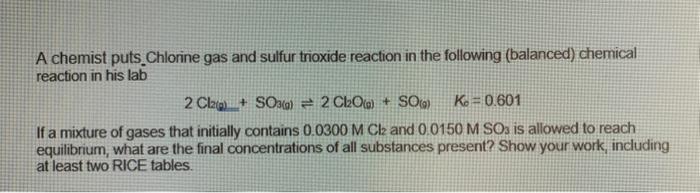 Solved A chemist puts Chlorine gas and sulfur trioxide | Chegg.com